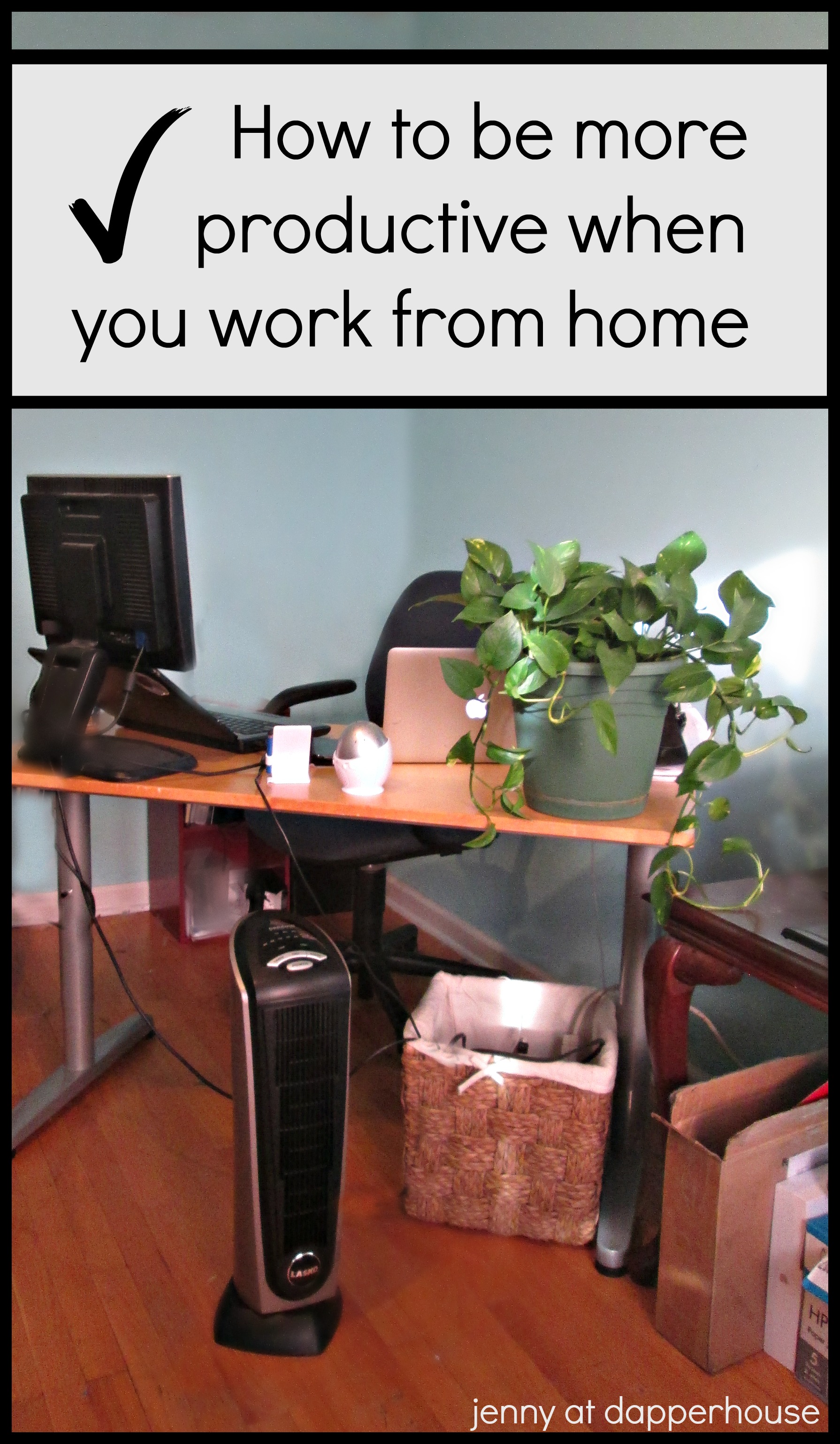 How to Be More Productive When You Work from Home - Jenny at dapperhouse