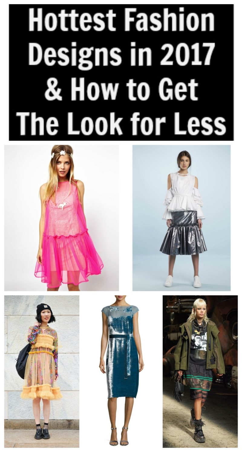 Hottest Fashion Designs in 2017 & How to Get Their Look for Less ...