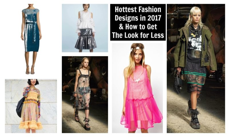 Hottest Fashion Designs in 2017 & How to Get Their Look for Less ...