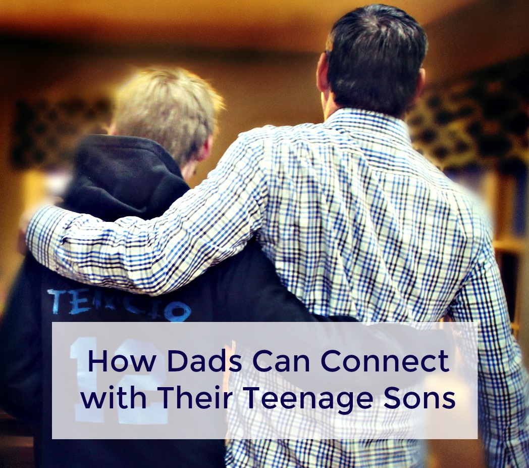 How Dads Can Connect with Their Teenage Sons - Jenny at dapperhouse