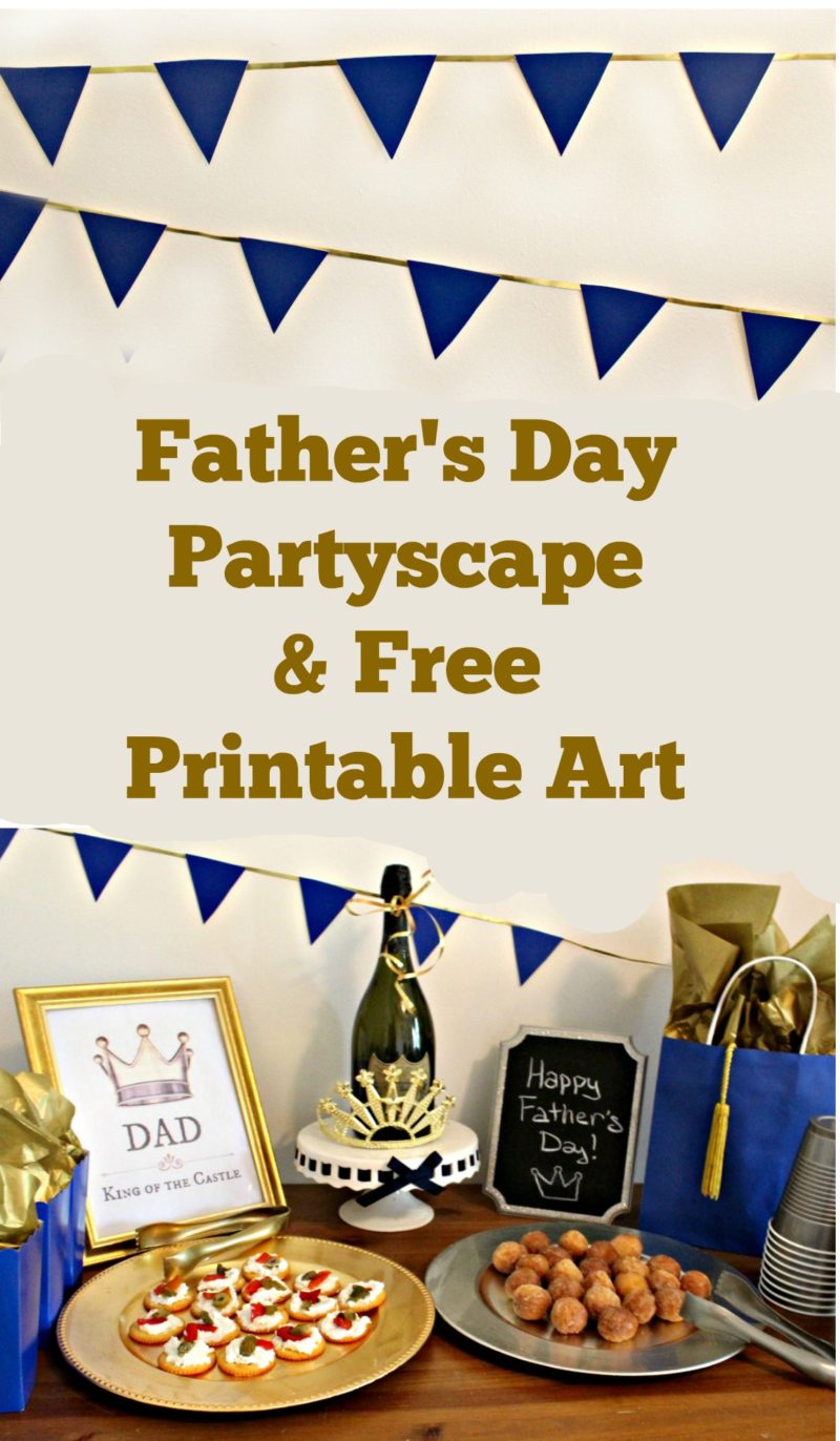 How to Set Up a Fun & Fast Father's Day Party - Free Printable & A List ...