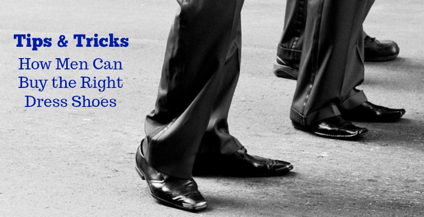 Tips and Tricks for Men - Buying the Right Dress Shoes - Jenny at ...