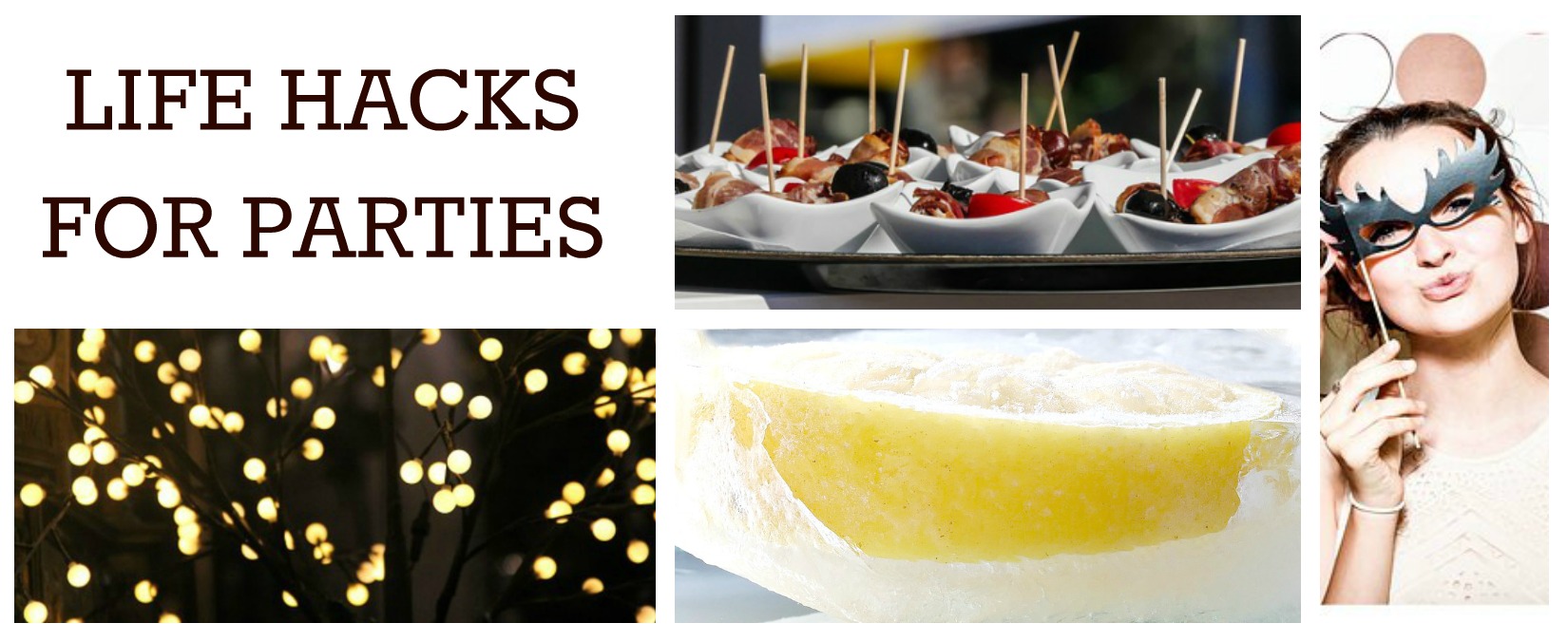 12 Awesome Life Hacks for Parties - Jenny at dapperhouse